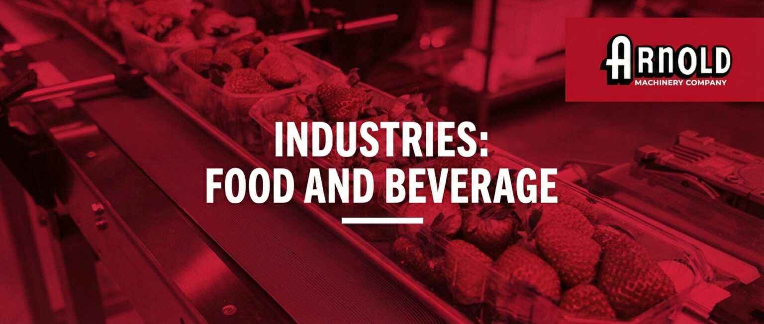 Food and Beverage | Industries | Arnold Machinery Company